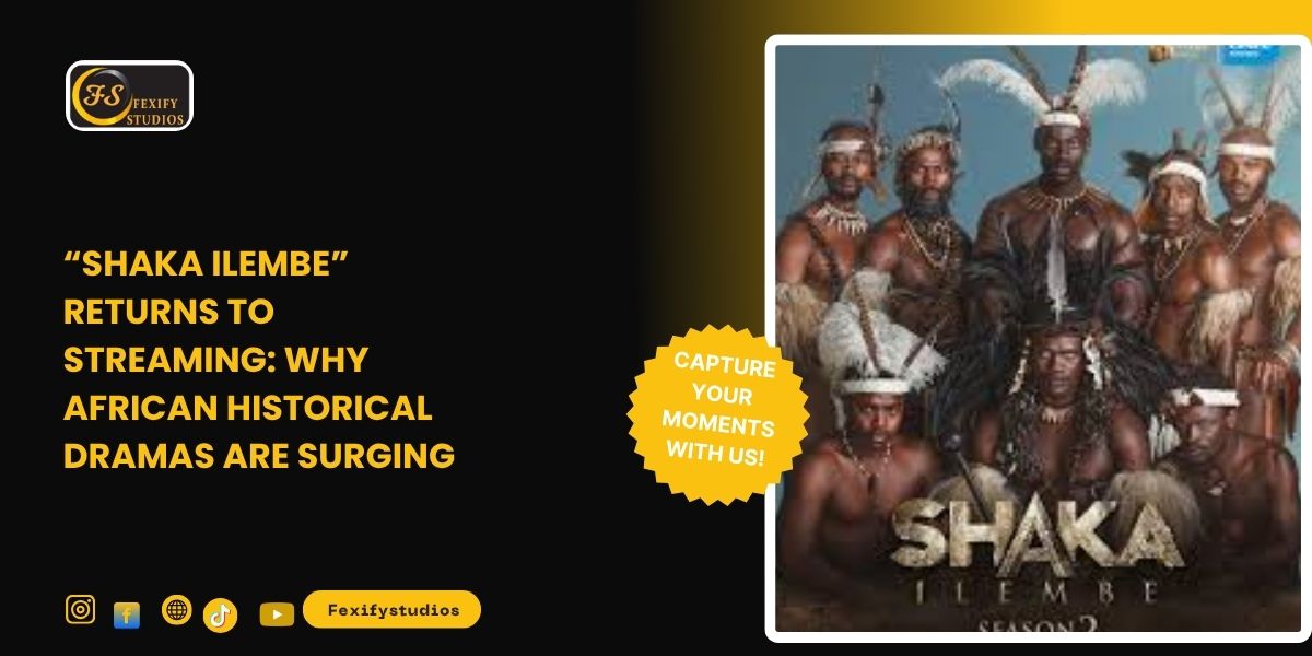 “Shaka iLembe” Returns to Streaming: Why African Historical